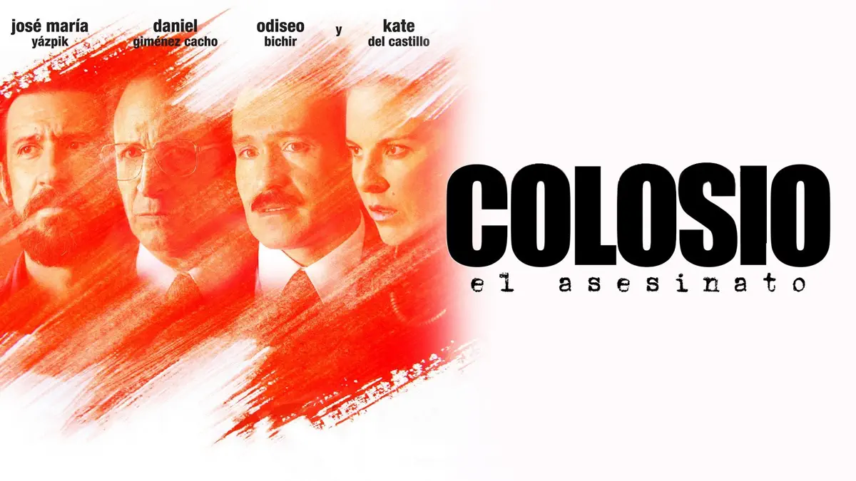 Película Colosio: El asesinato - TVNotiBlog