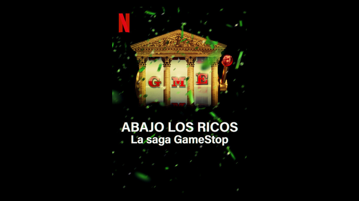 Abajo los ricos: La saga GameStop, estreno Netflix - TVNotiBlog