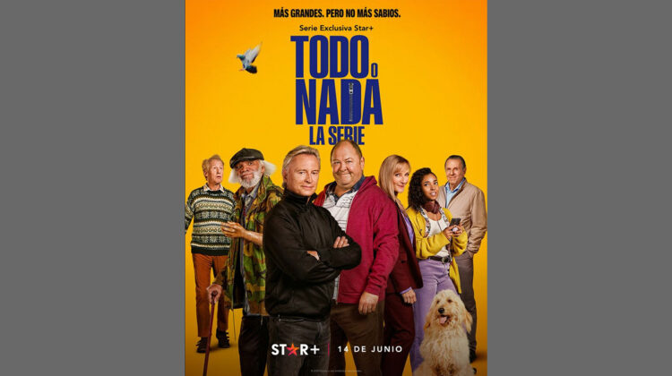 Todo o nada: La serie, estreno en Star+ el 14 de junio
