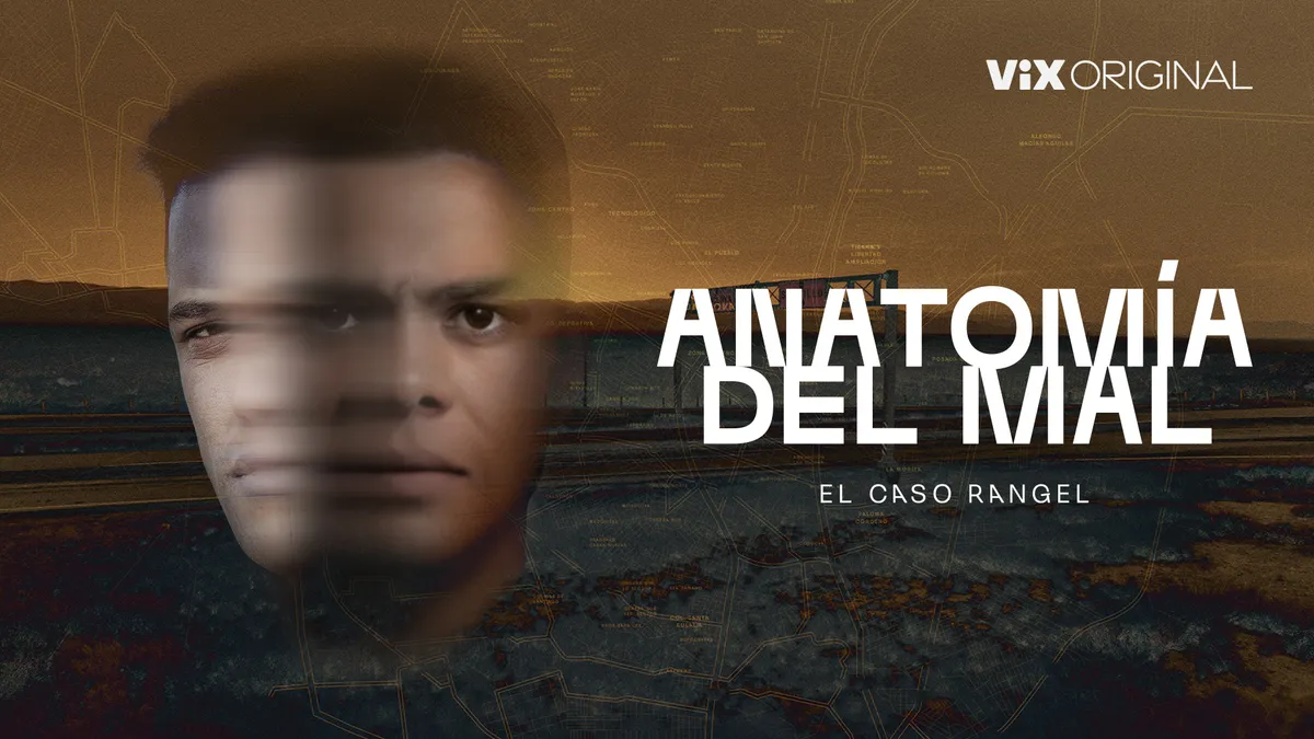 Anatomía del mal, el caso Rangel ya disponible en ViX - TVNotiBlog